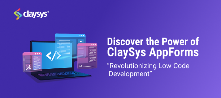 Features of ClaySys AppForms - Best Low Code Development Platform